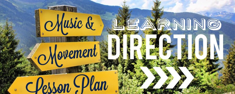 Learning Direction – Music & Movement Lesson Plan – Milly Mom