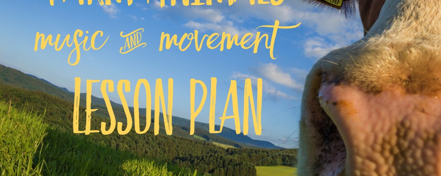 Farm Animals – Music & Movement Lesson Plan – Milly Mom
