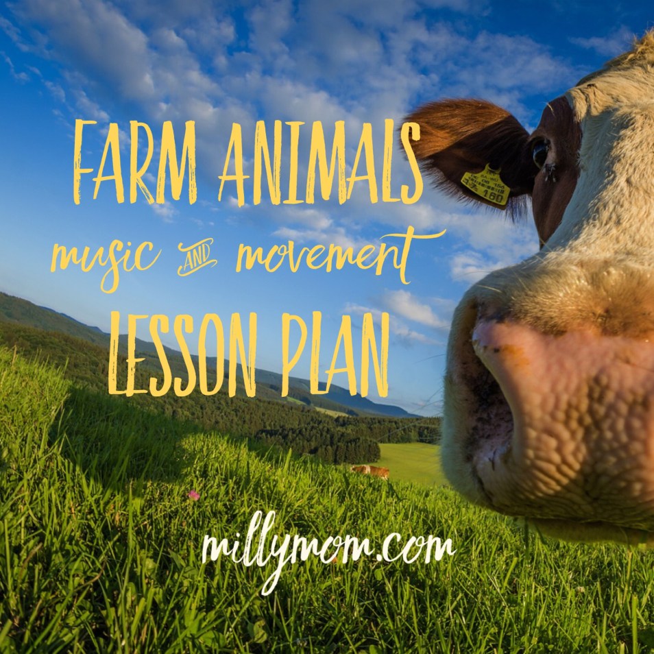 Farm Animals – Music & Movement Lesson Plan – Milly Mom