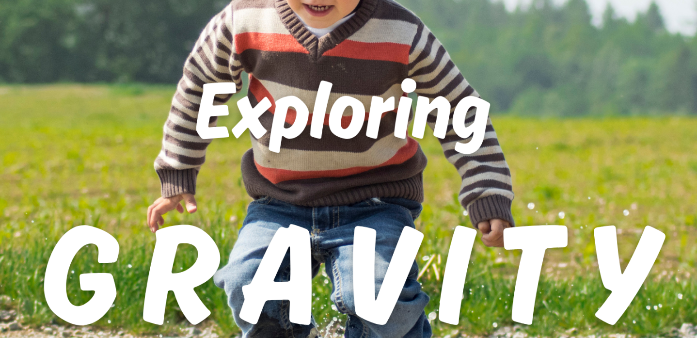 Exploring Gravity – Science Lesson Plan – Milly Mom